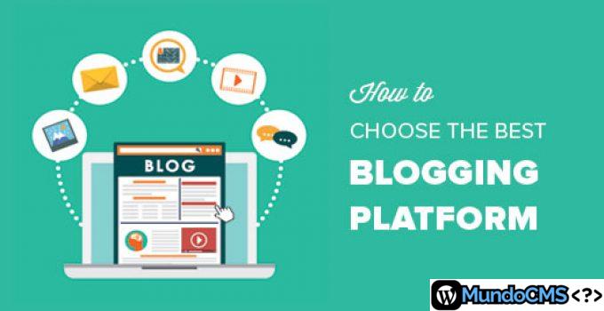 Cómo elegir la mejor plataforma de blogs en 2021 (comparada) - MundoCMS