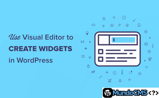 Cómo usar el editor visual para crear widgets en WordPress - MundoCMS